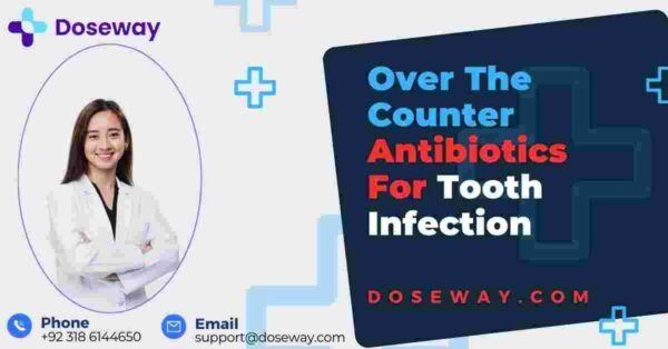 Best OTC Antibiotics For Tooth Infection (Dental Abscesses)