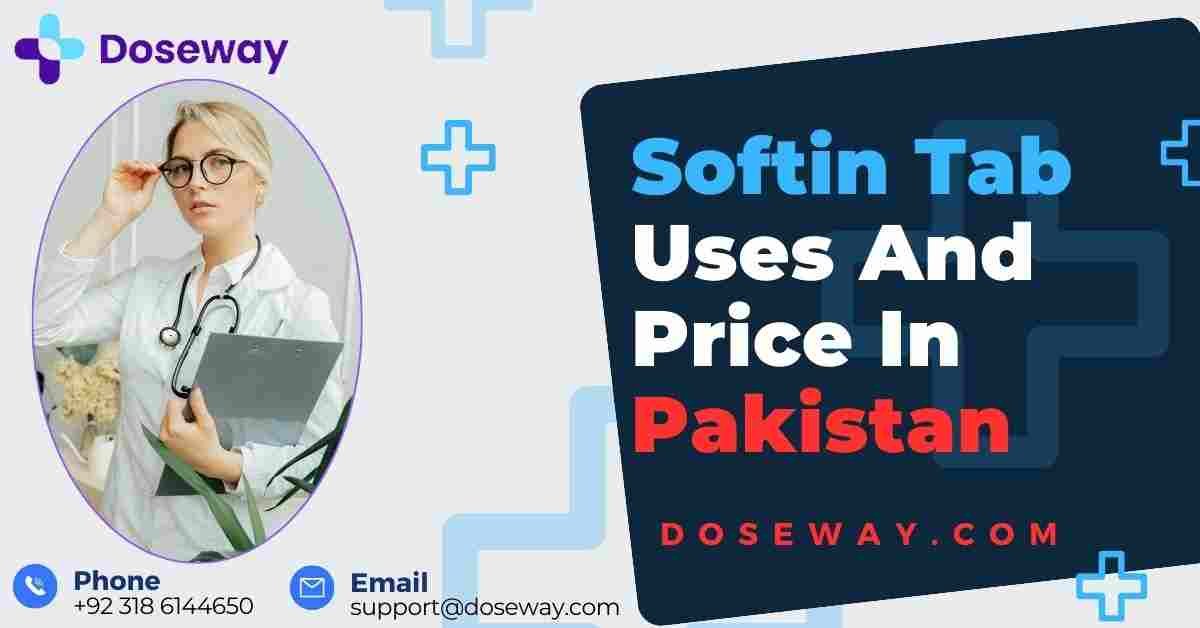 Softin Tablet Uses And Price In Pakistan