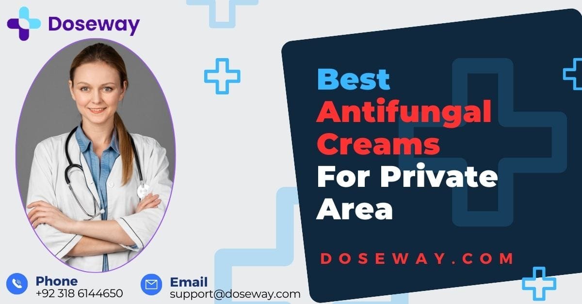 Best Antifungal Cream For Private Area In Pakistan | Doseway
