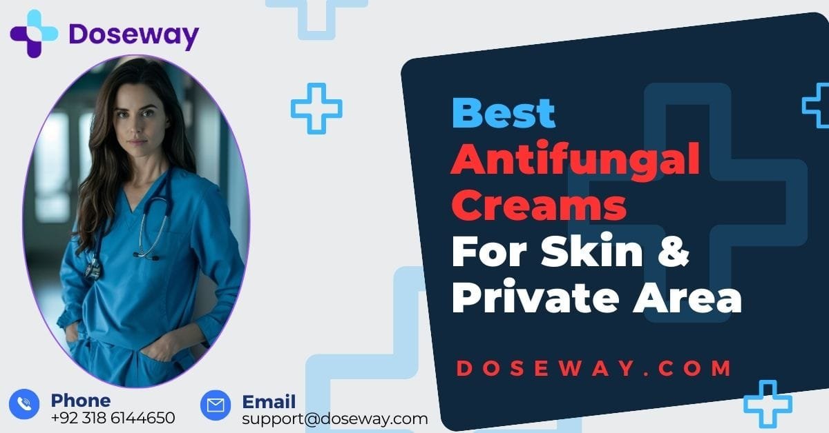 Top 5 Antifungal Creams In Pakistan [For Skin+Private Area]