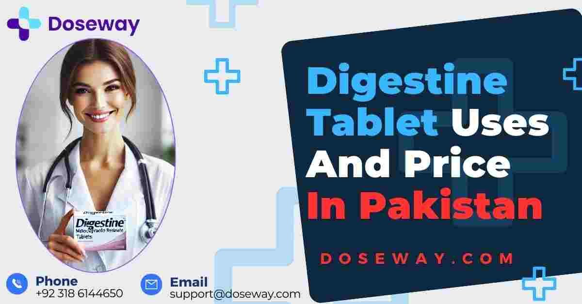 Digestine Tablet Uses, Side Effects, & Price In Pakistan