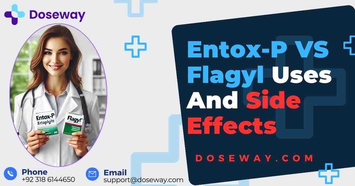 Entox-P Vs Flagyl Tablets (Uses, Side Effects, & Price)