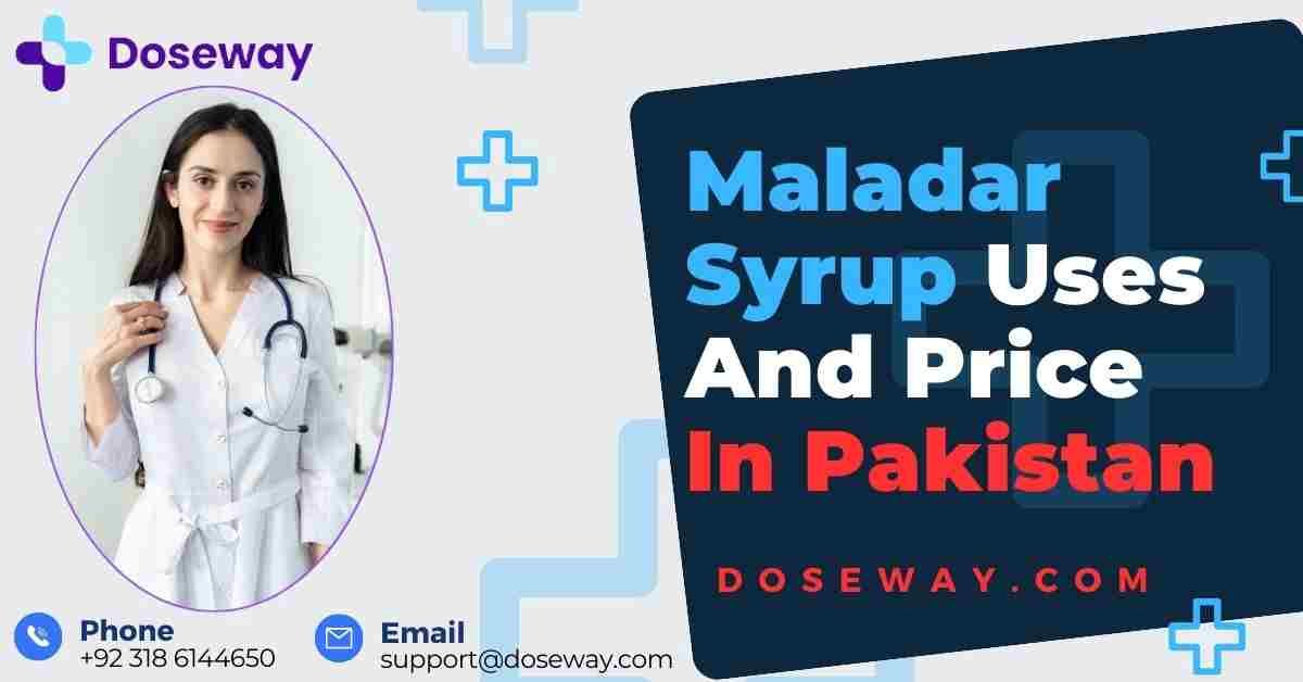 Maladar Syrup Uses, Side Effects, & Price In Pakistan