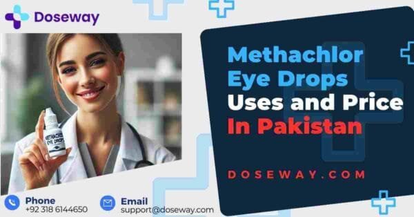Methachlor Eye Drops Uses, Side Effects, & Price In Pakistan