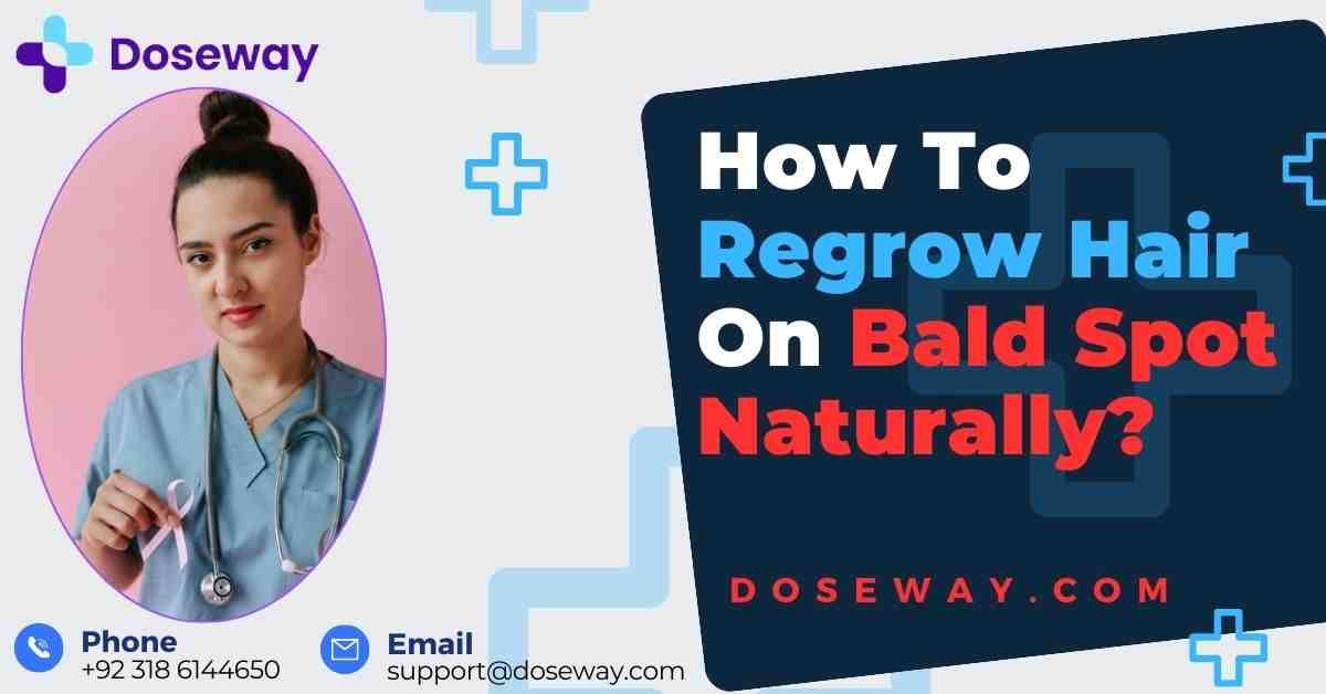 How To Regrow Hair On Bald Spot Fast Naturally?