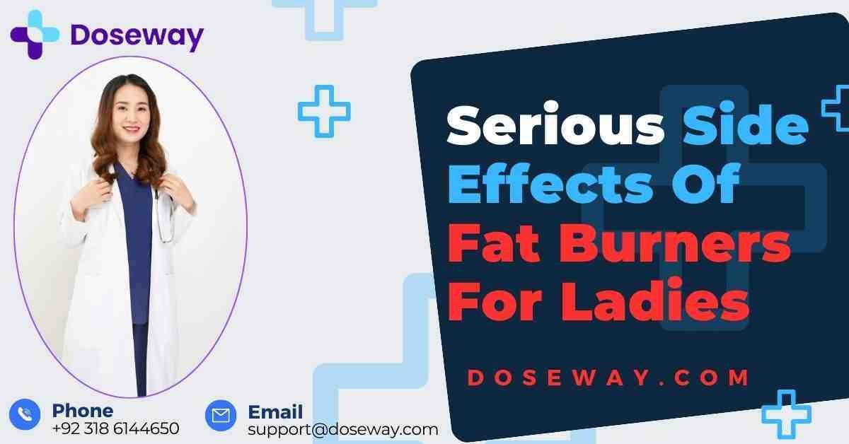 Side Effects Of Fat Burners For Ladies (& How To Minimize?)