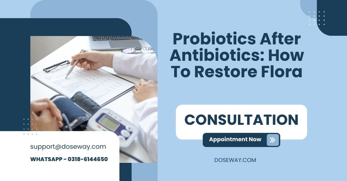 Probiotics After Antibiotics: How To Restore Flora | Doseway