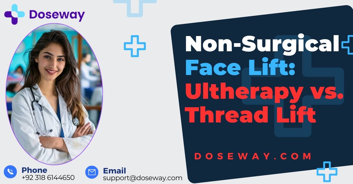 Non-Surgical Face Lift: Ultherapy Vs. Thread Lift