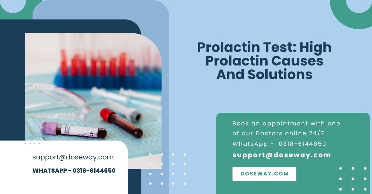 Prolactin Test: High Prolactin Causes And Solutions