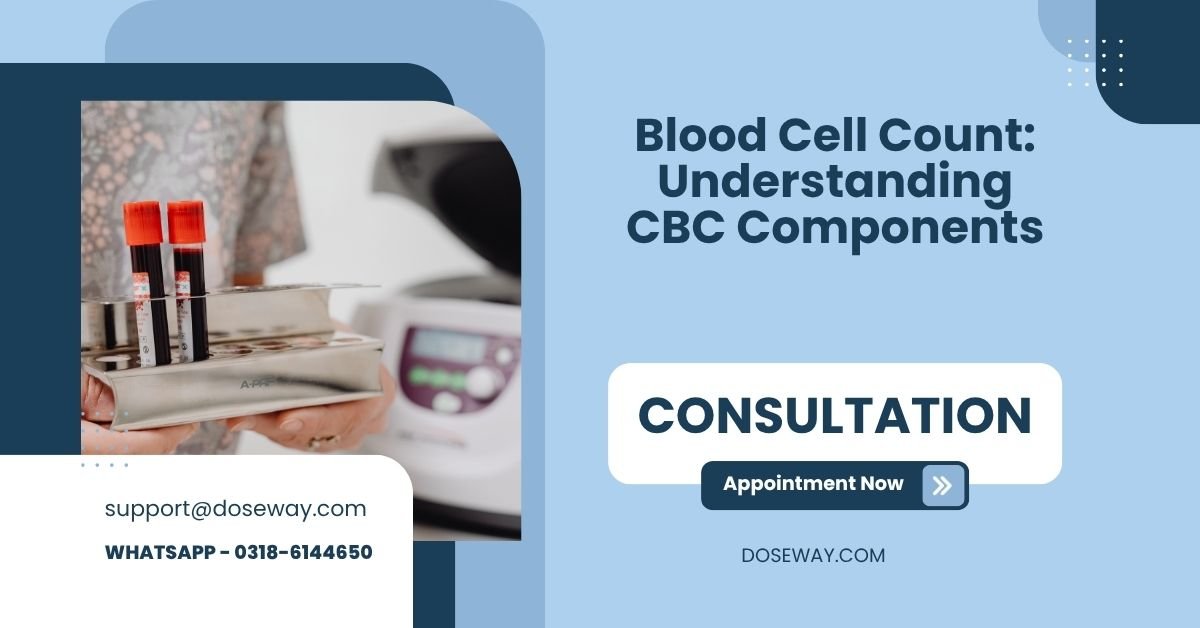 Blood Cell Count: Understanding CBC Components | Doseway