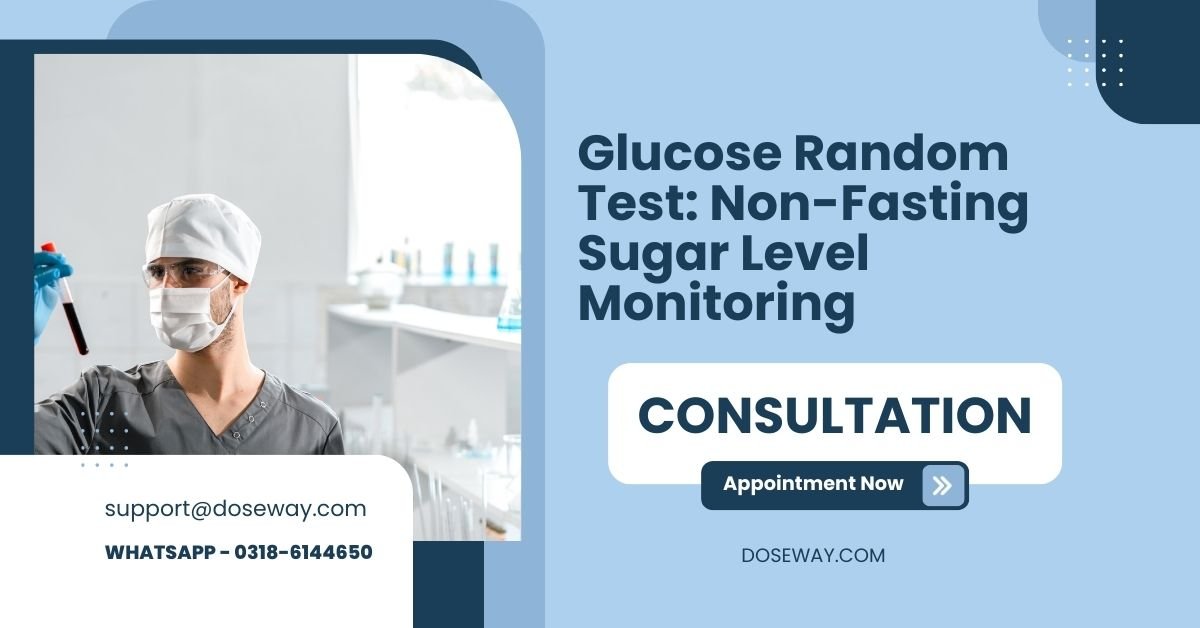 Glucose Random Test: Non-Fasting Sugar Level Monitoring