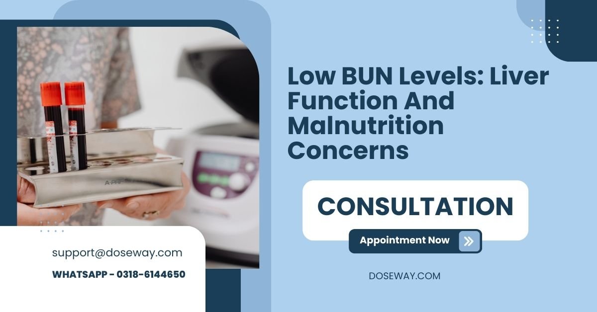 Low BUN Levels: Liver Function And Malnutrition Concerns