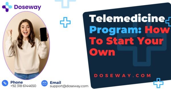Telemedicine Program: How To Start Your Own | Doseway