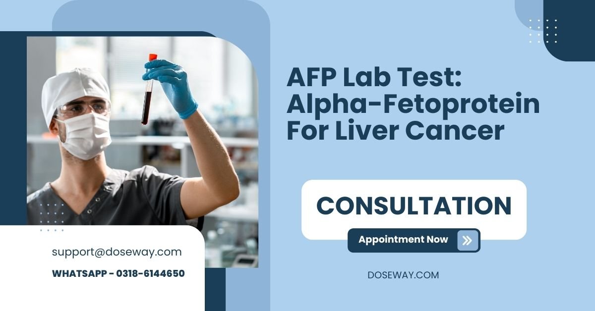 AFP Lab Test: Alpha-Fetoprotein For Liver Cancer | Doseway