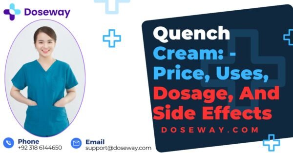 Quench Cream: - Price, Uses, Dosage, & Side Effects