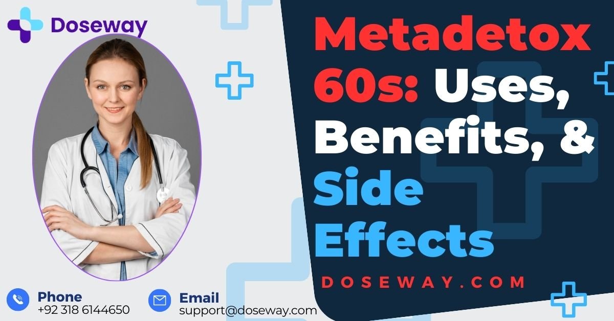 Metadetox 60s: Uses, Benefits, & Side Effects|Doseway